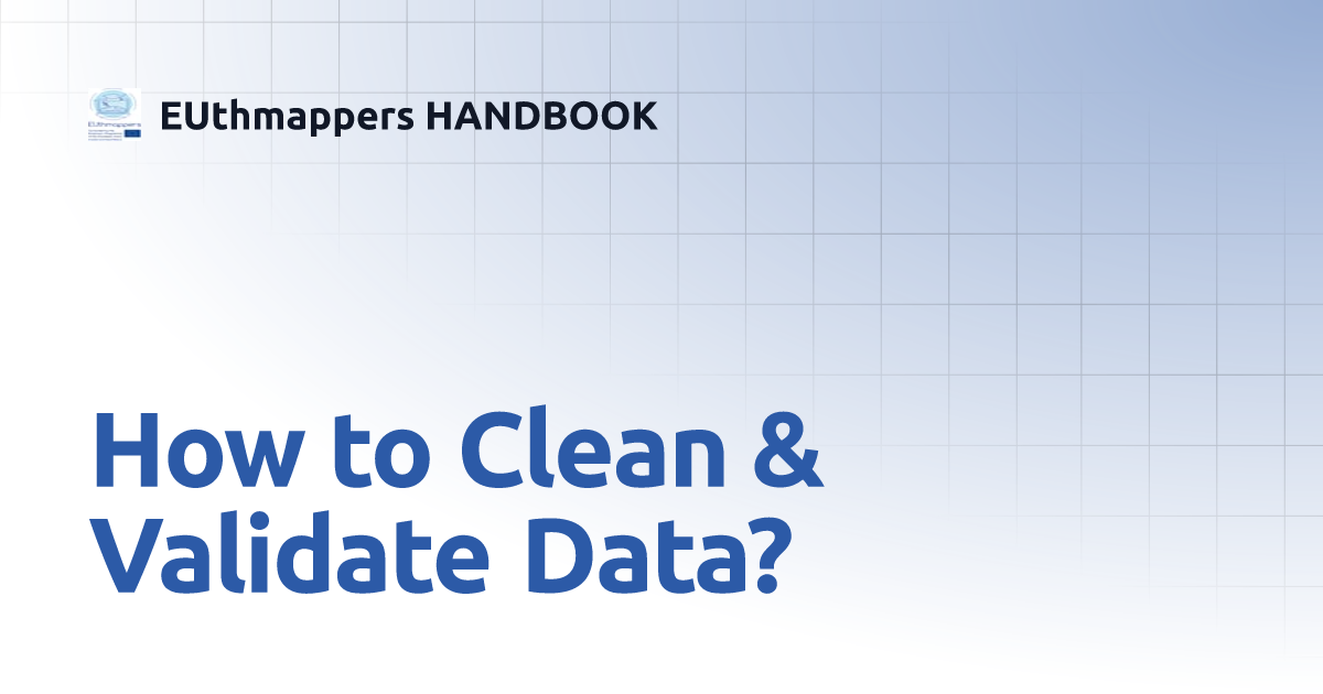 How To Clean And Validate Data Euthmappers Handbook 7771